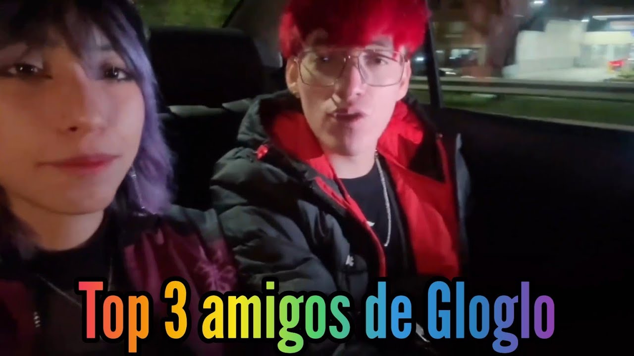 Gloglo da su top 3 de mejores amigos streamers - YouTube