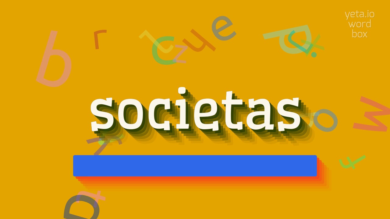 How to say "societas"! (High Quality Voices) - YouTube