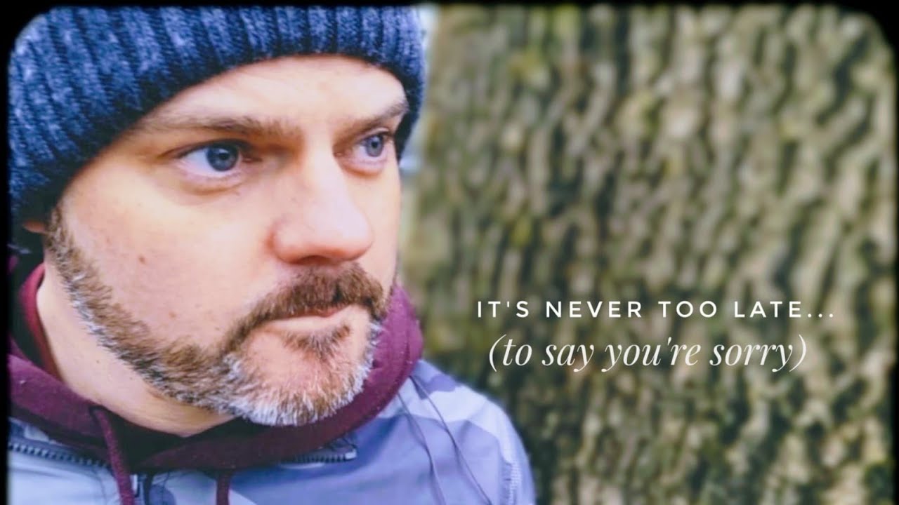 It's never too late (to say you're sorry) (A short film by Liam ...