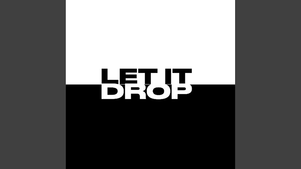 Let It Drop - YouTube