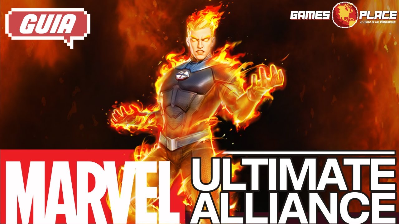 MARVEL ULTIMATE ALLIANCE - Guía de HUMAN TORCH | Games Place - YouTube