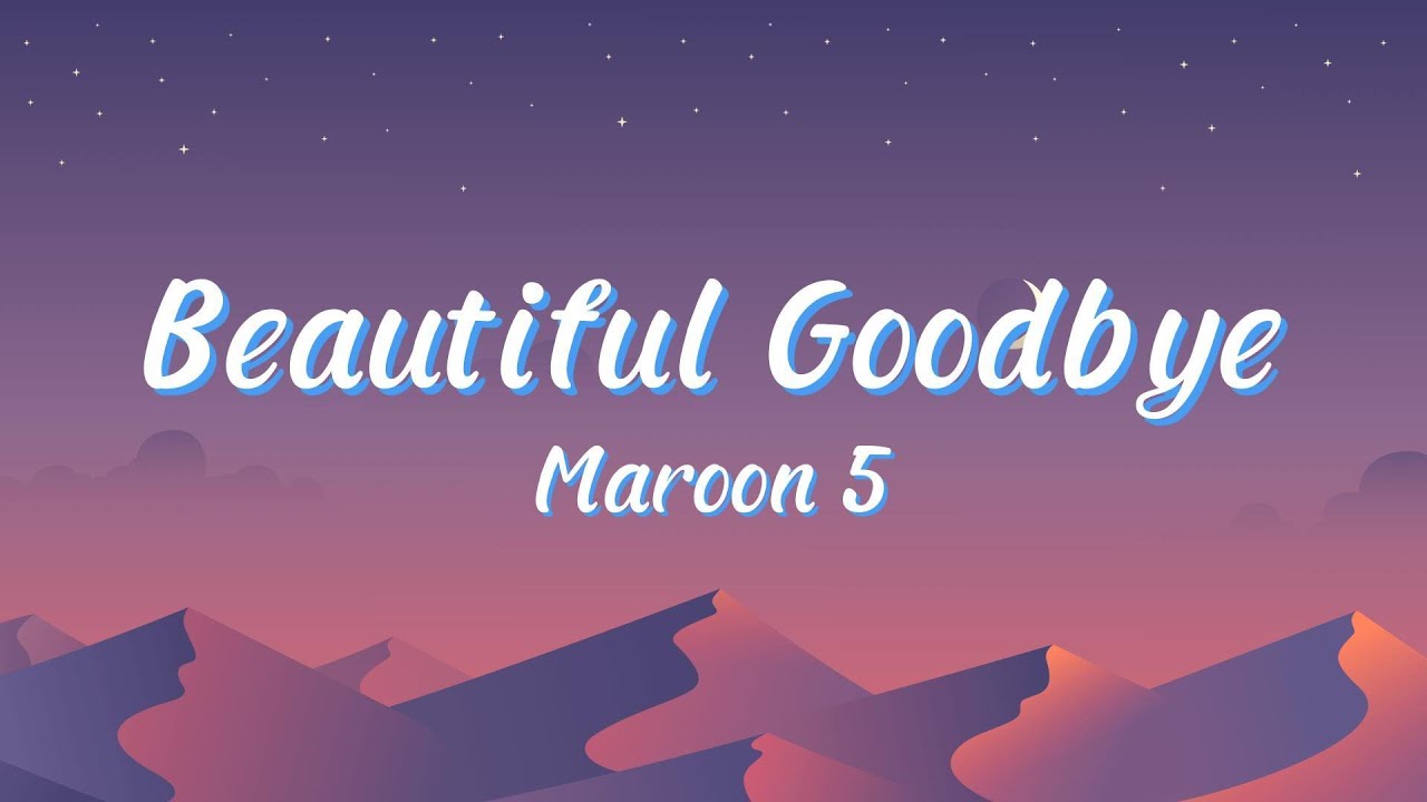 Maroon 5 - Beautiful Goodbye (Lyrics) - YouTube