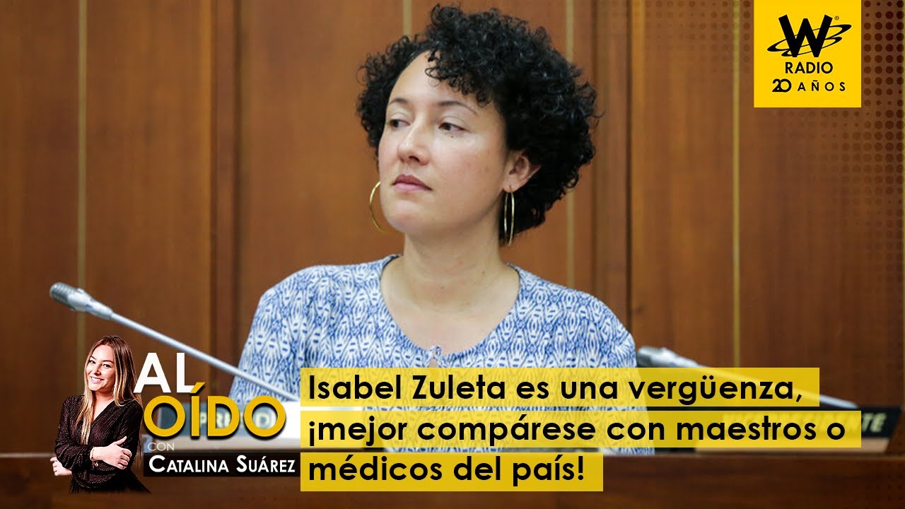 Al Oído: Isabel Zuleta es una vergüenza, ¡mejor compárese con maestros ...