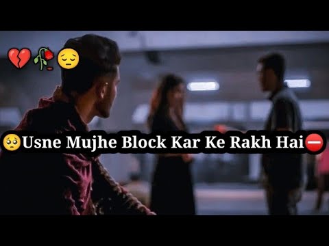 Usne Mujhe ⛔ Block Kar Ke Rakha Hai ,💔 Very Sad 😢 WhatsApp 😔😔 Block ...