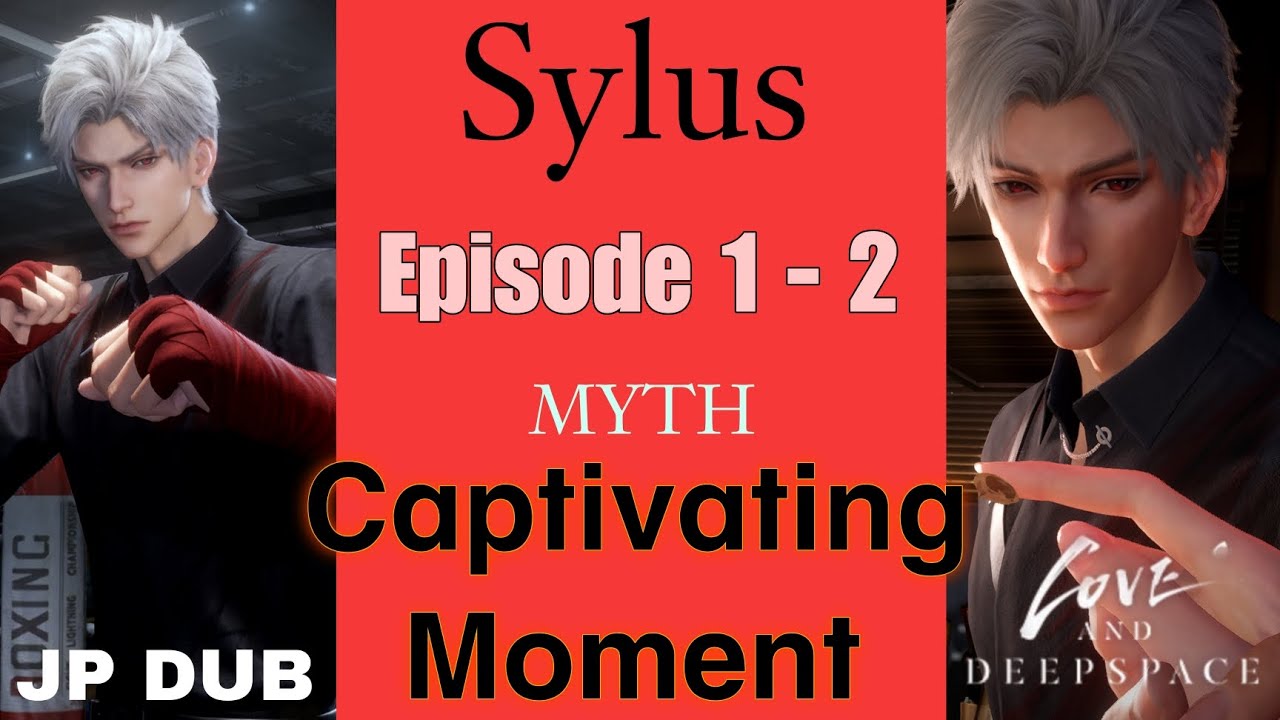 Sylus's MYTH "Captivating Moment" Episode 1 - 2 ️🐦‍⬛ [Japanese Dub ...