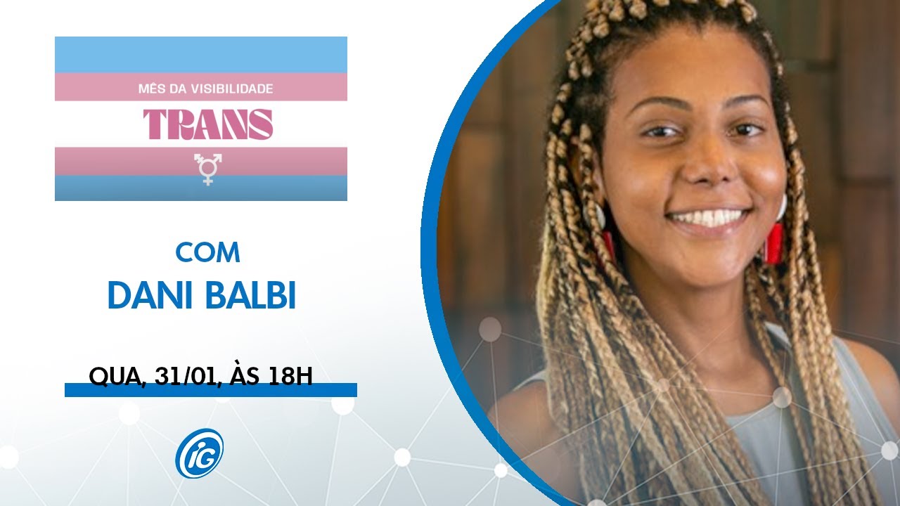 🏳️‍⚧️ MÊS DA VISIBILIDADE TRANS - DANI BALBI - YouTube