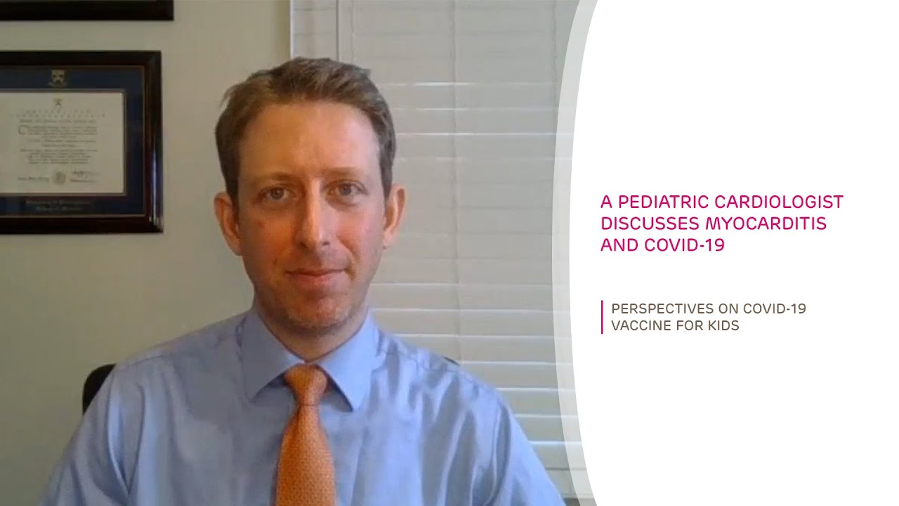 A Pediatric Cardiologist Talks Myocarditis & COVID-19 | Perspectives on ...