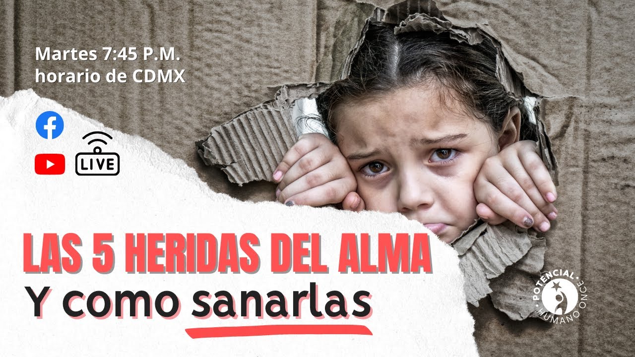 Las 5 Heridas Del Alma Y Cómo Sanarlas Youtube