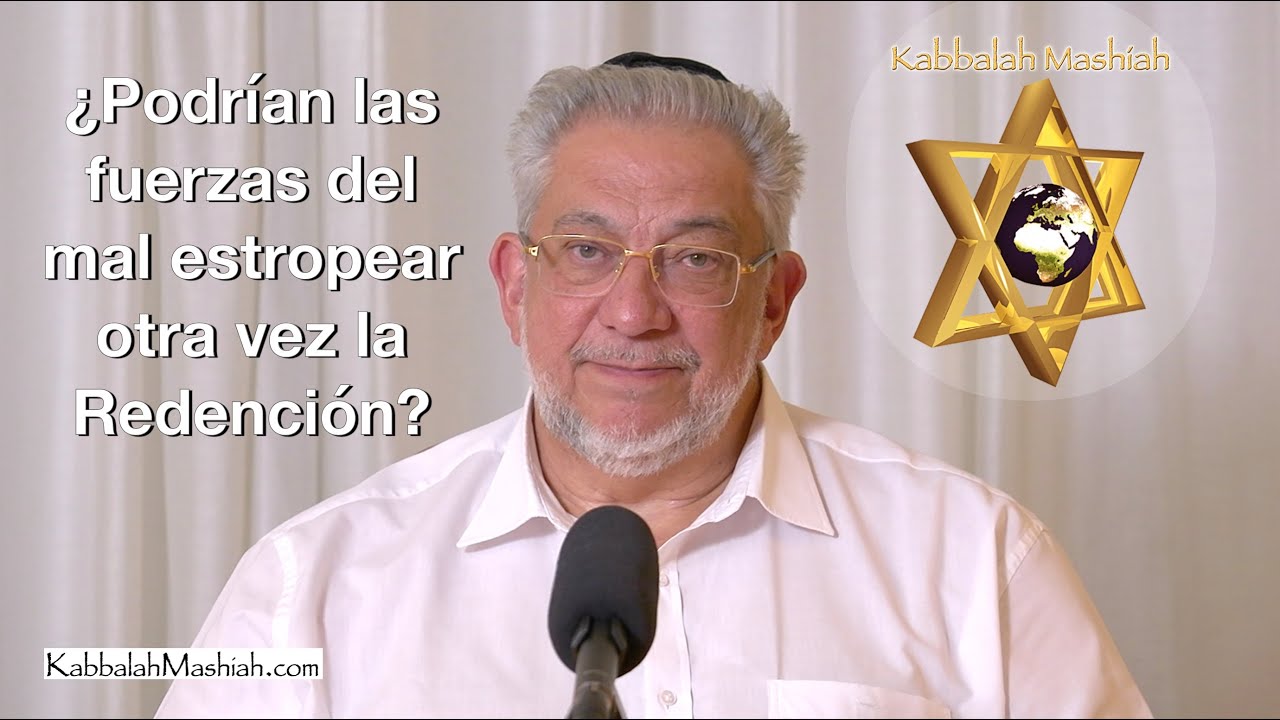 ¿Podrían las fuerzas del mal estropear otra vez la Redención, la Gueulá ...