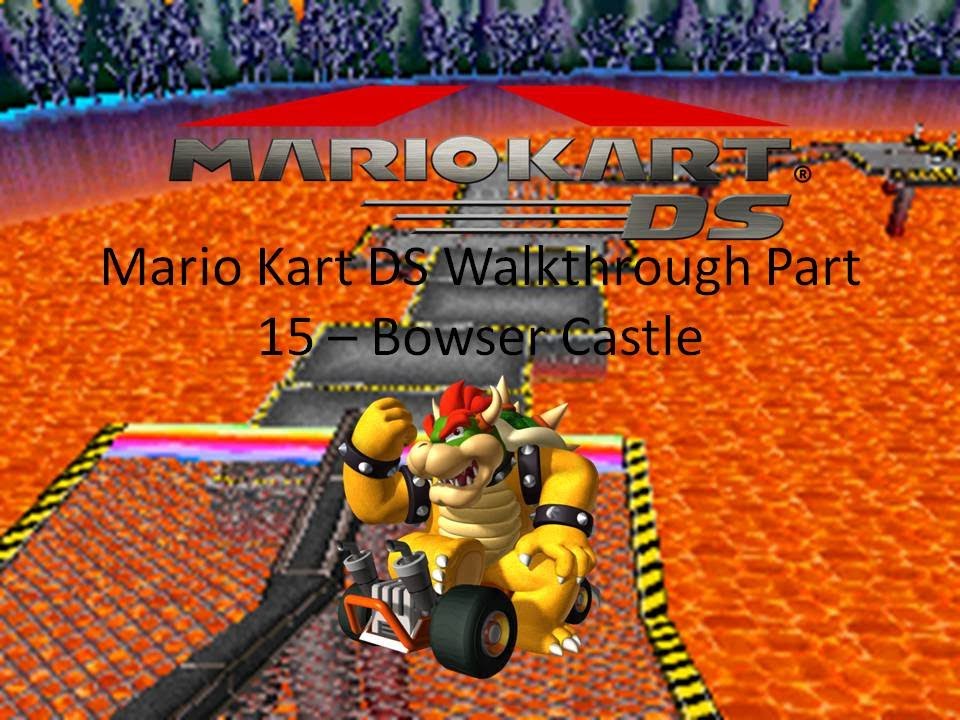 Mario Kart DS Walkthrough Part 15 - Bowser Castle - YouTube