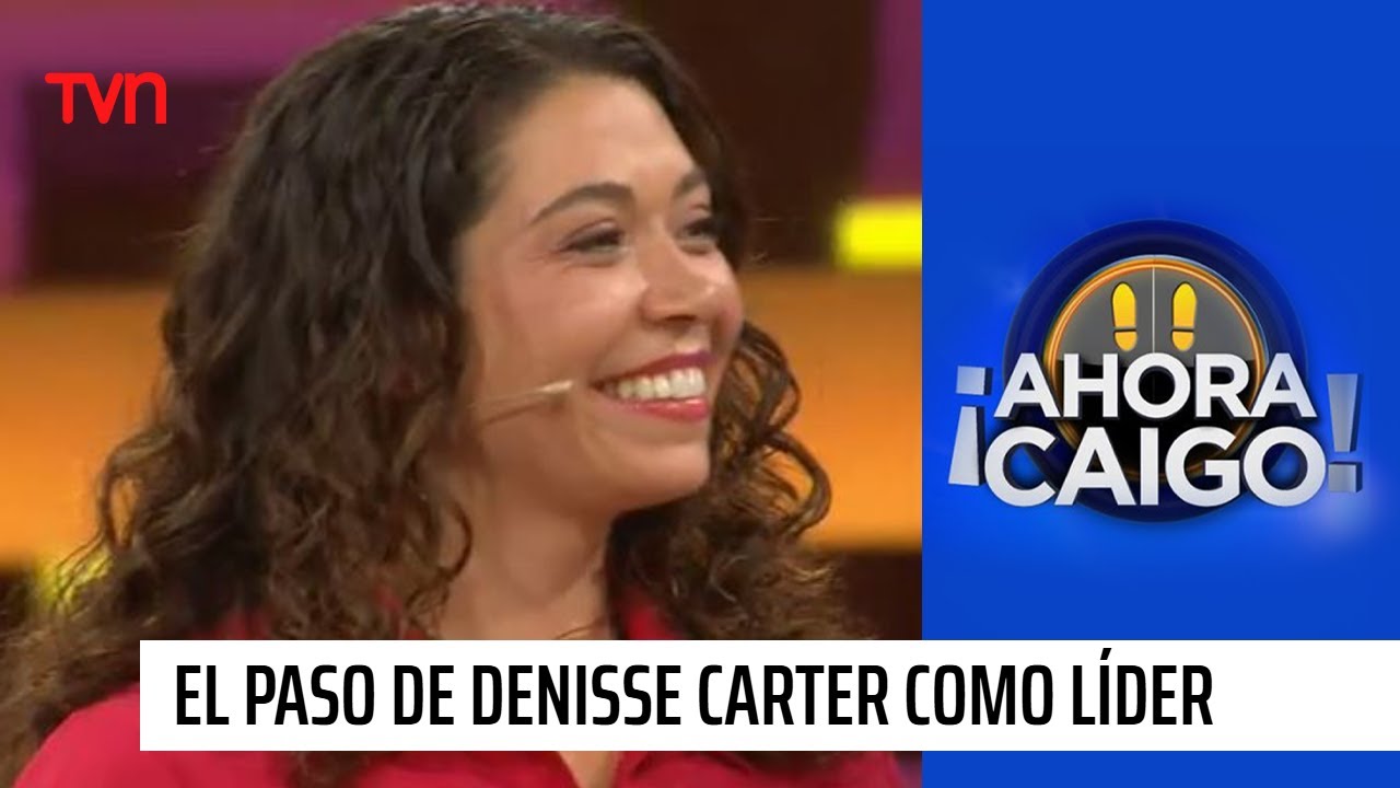 Revive el paso de Denisse Carter como líder | ¡Ahora caigo! - YouTube
