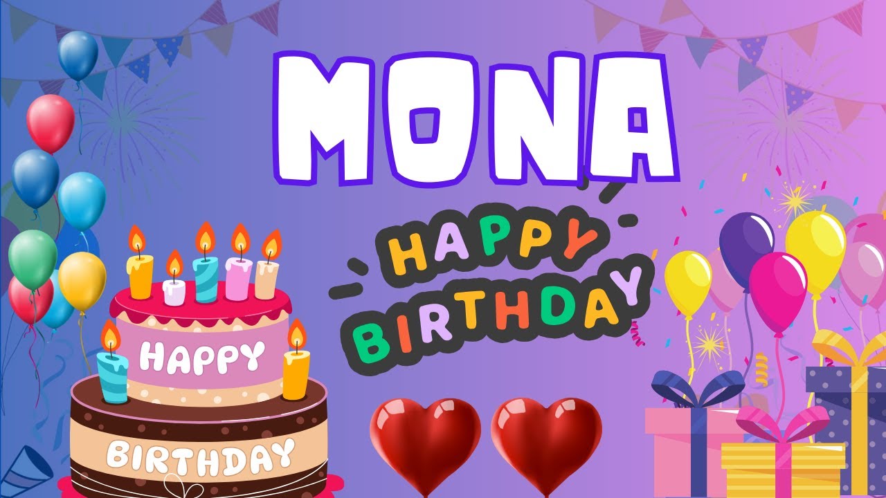 Happy Birthday Mona, Birthday of Mona, Best Birthday Wishes - YouTube