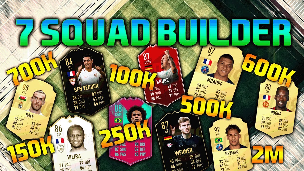 FIFA 19 SQUAD BUILDER 100K 150K 250K 500K 600K 700K 2M SQUAD BUILDER ...