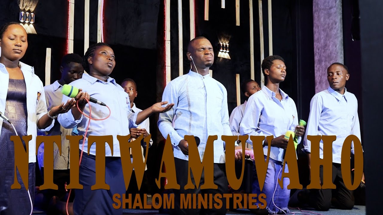 NTITWAMUVAHO by shalom ministries(official video🛑live recording) gospel ...