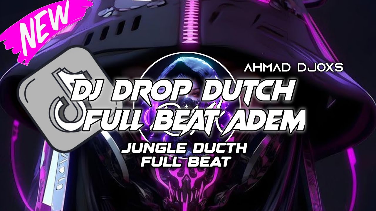DJ DROP DUTCH FULL BEAT MELODI TERBARU BY AHMAD DJOXS - YouTube