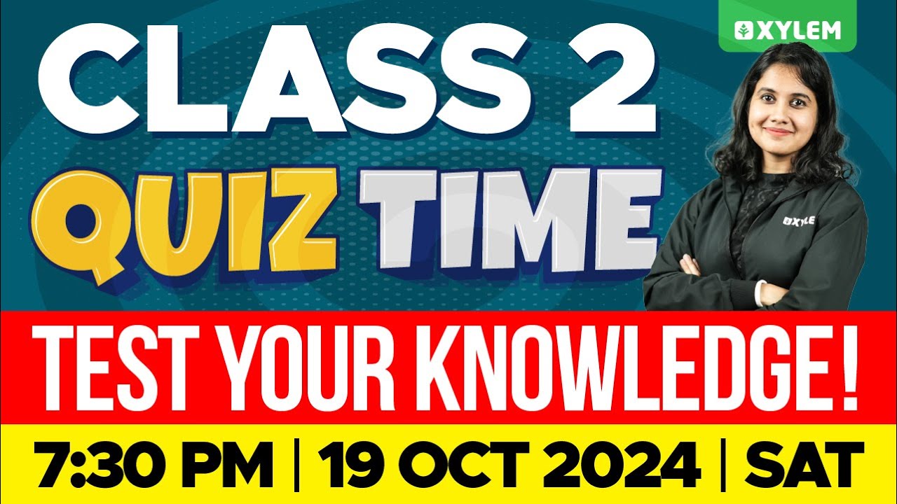 Class 2 - Quiz Time - Test your knowledge! | Xylem Class 2 - YouTube