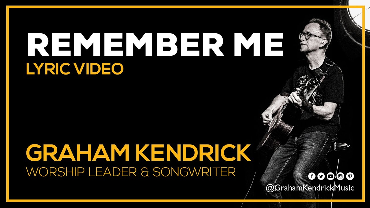 Remember Me - Graham Kendrick & Mark Tedder - Lyric Video Chords - Chordify
