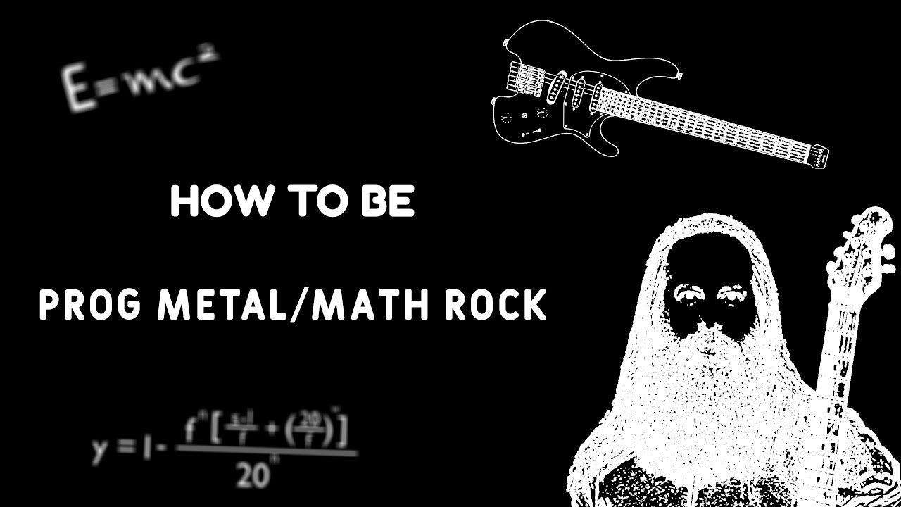 How To Be Progressive Metal/Math Rock (Shit Tutorial) - YouTube