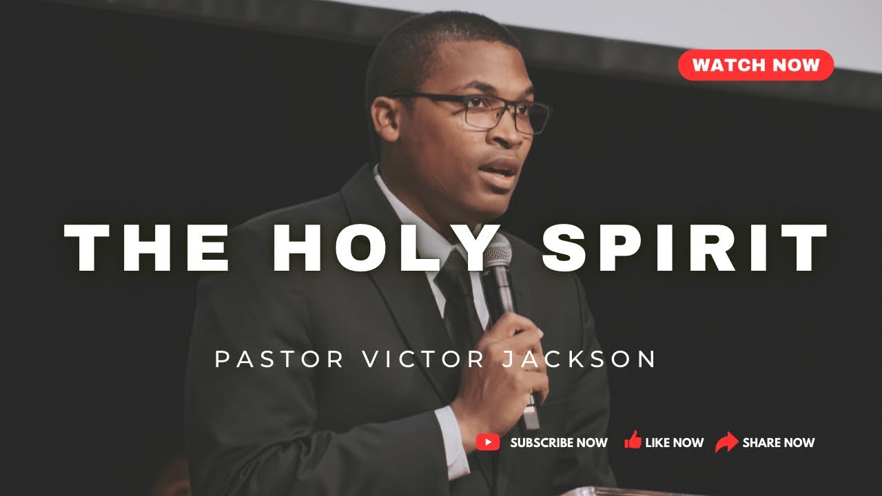 The Holy Spirit | Pastor Victor Jackson - YouTube