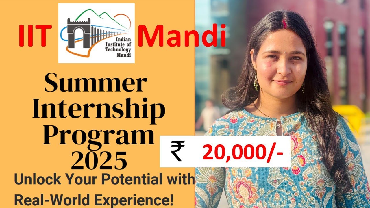 IIT Mandi Summer Internship 2025 | Stipend + Certificate | Apply Before Deadline! - YouTube