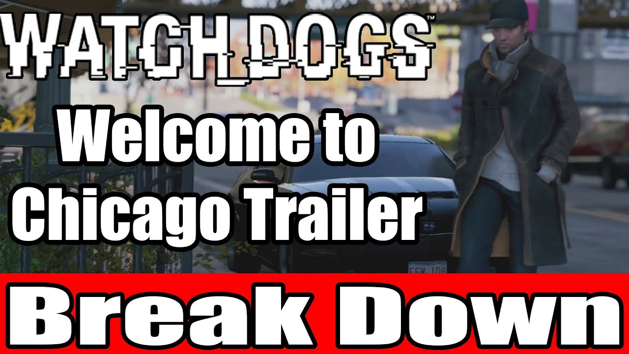 Watch Dogs Welcome To Chicago Trailer Breakdown! Watch Dogs Gameplay ...