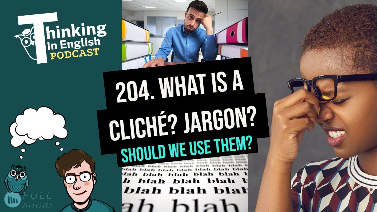 204. What is a Cliché? What is Jargon? And Should We Use them? - YouTube