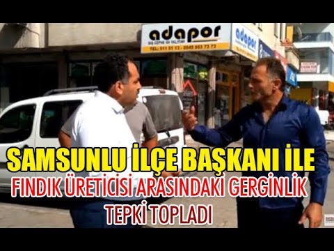 Samsunlu İlçe Başkanı İle Fındık Üreticisi Arasındaki Gerginlik Tepki Topladı