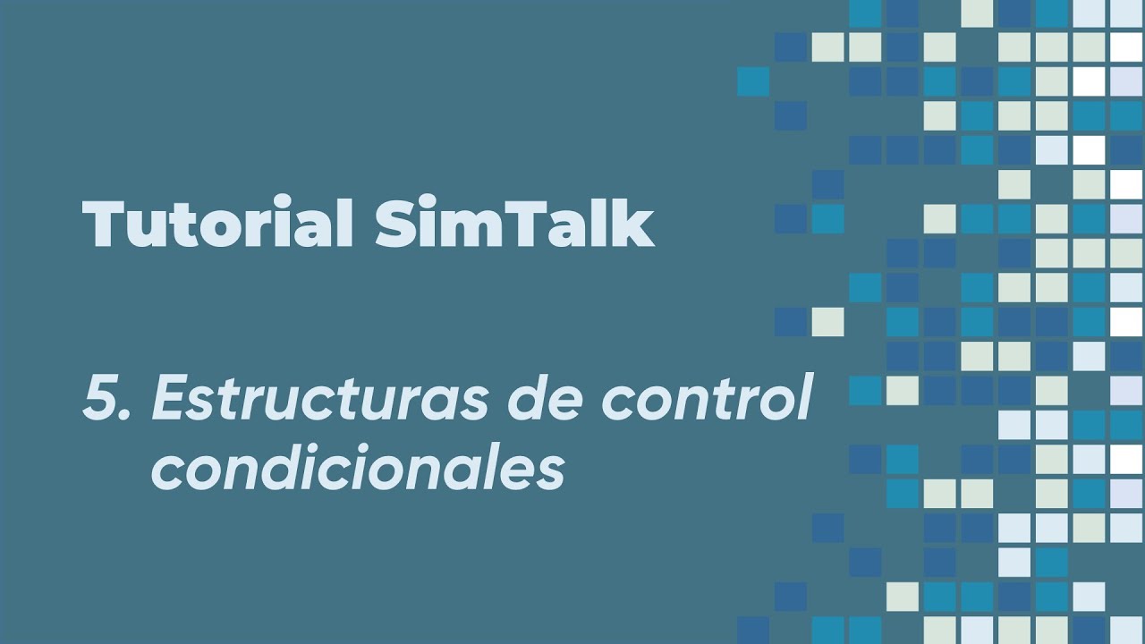 Tutorial SimTalk Español - 5. Estructuras de control condicionales ...