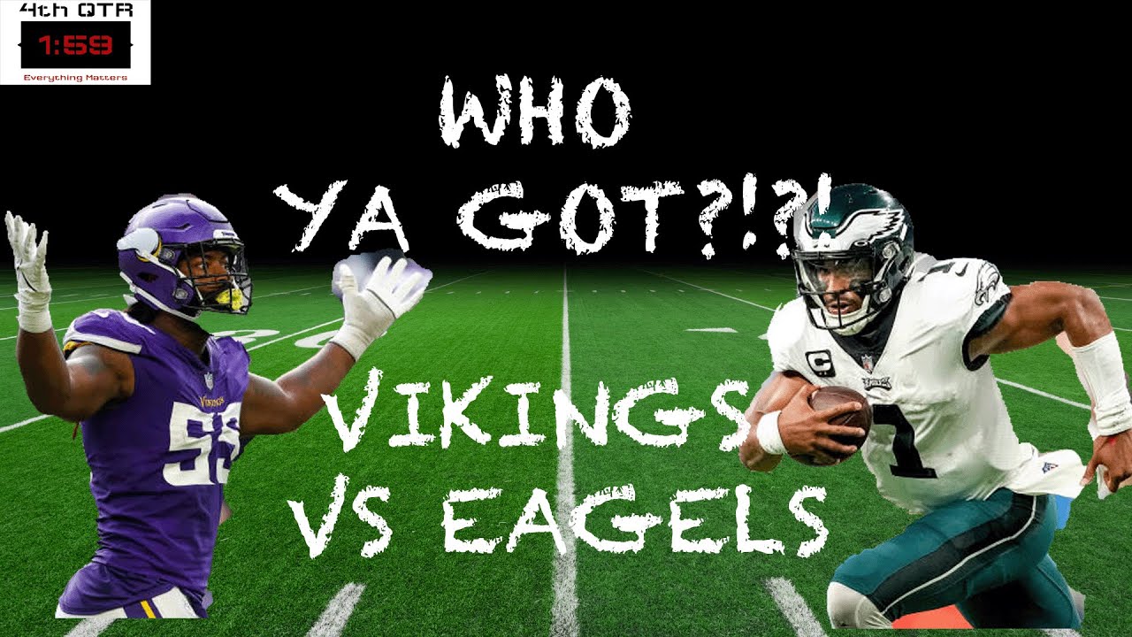 Who Ya Got Vikings vs Eagles?!?! - YouTube
