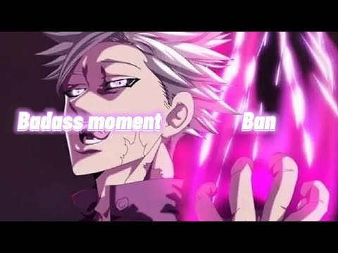 Badass moment Seven deadly sins [Ban]