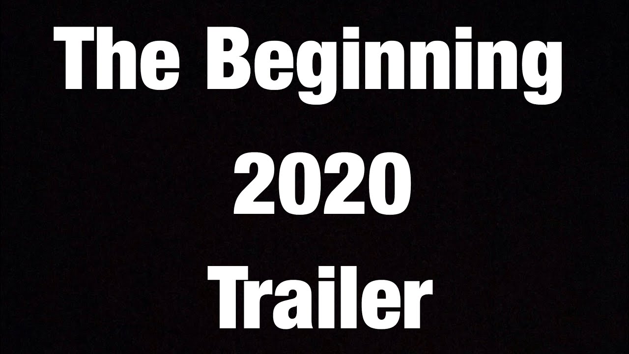 The beginning 2020 trailer - YouTube