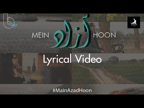 Mein Azad Hoon Lyrical Video Song - Abbas Ali Khan feat. Natasha Humera Ejaz