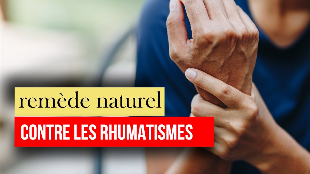 Remède naturel contre le rhumatisme | Traitement naturel contre l ...