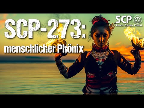 SCP-273: menschlicher Phönix | German Creepypasta (Grusel, Horror, Hörbuch) DEUTSCH - YouTube