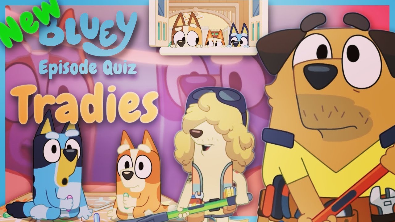 NEW Bluey Season 3 Quiz - TRADIES 🔨 Episode Just Released in Australia ...