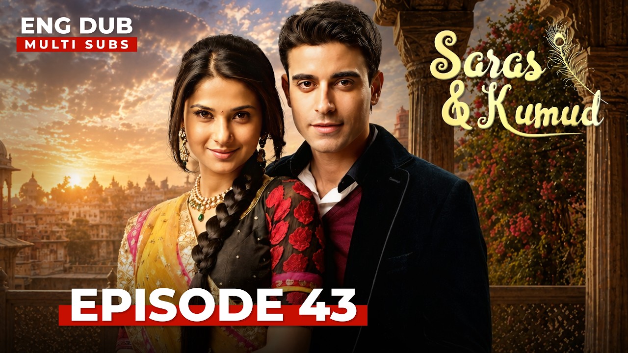 SARAS AND KUMUD | Full Episode 43 | Indian drama English dubbed #MEP43 ...