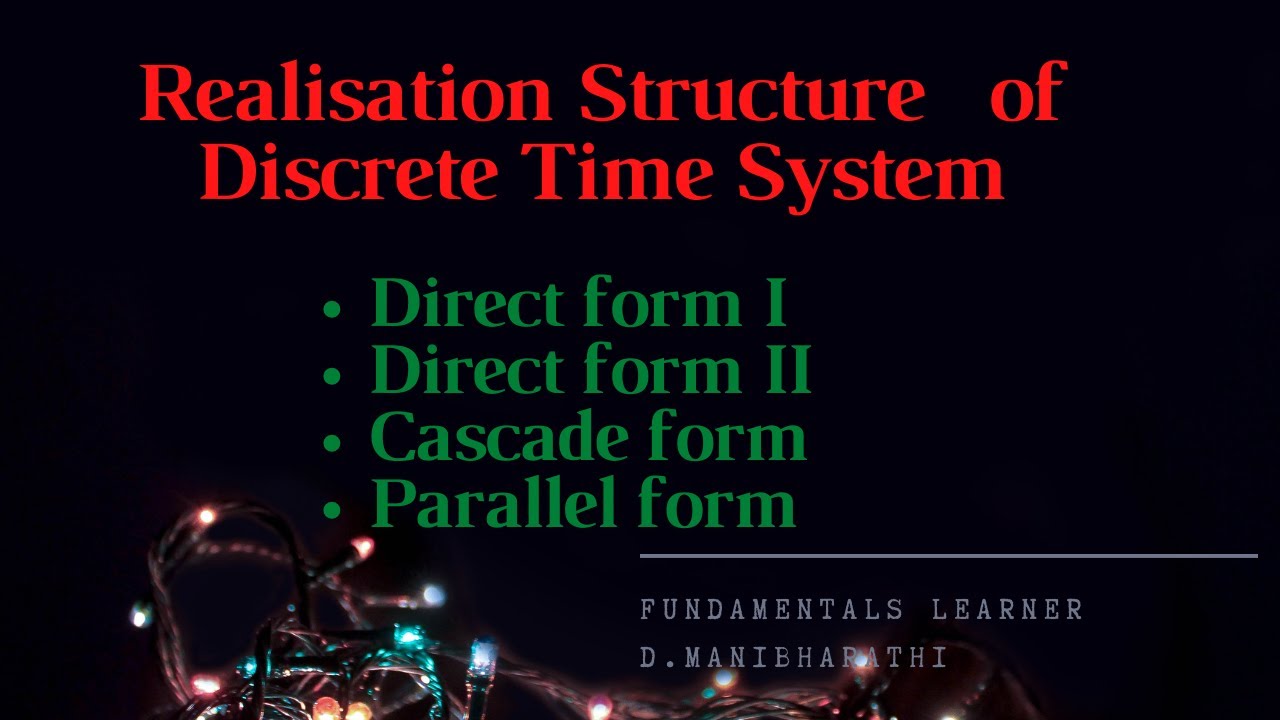 Lecture 19 Realisation structure using Direct form I,II,Cascade and ...