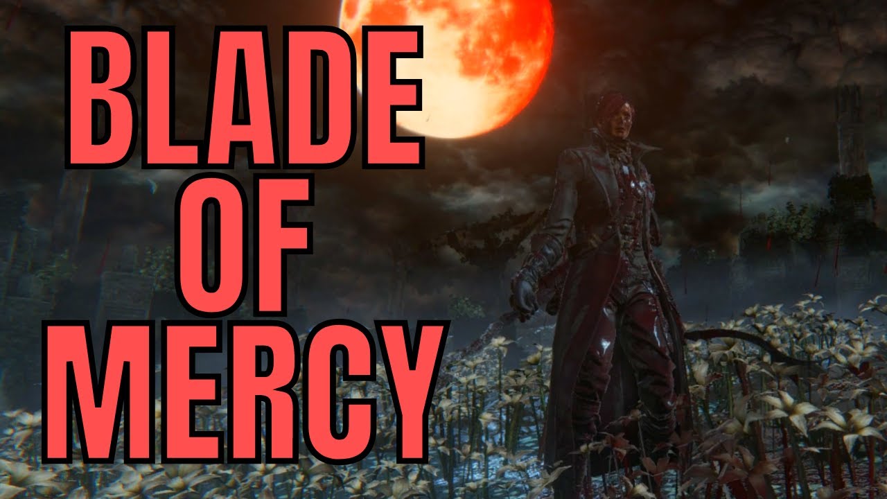 How to be OP with the Blade Of Mercy EARLY - Bloodborne - YouTube