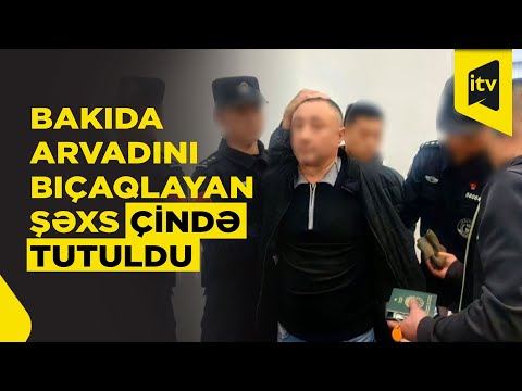 Bakıda arvadına xəsarət yetirərək ölkədən qaçan şəxs Çində saxlanılıb