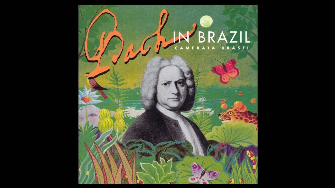 Camerata Brasil – Bach In Brazil (2000) Classical Baroque Jazz Latin ...