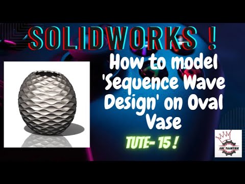 SOLIDWORKS TUTE- 15 || How to model 'Sequence Wave Design ...