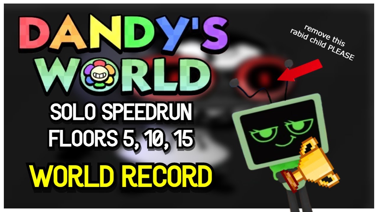 [Roblox] Dandy's World Floors 1-15 Solo Speedrun [World Record] [41:29 ...