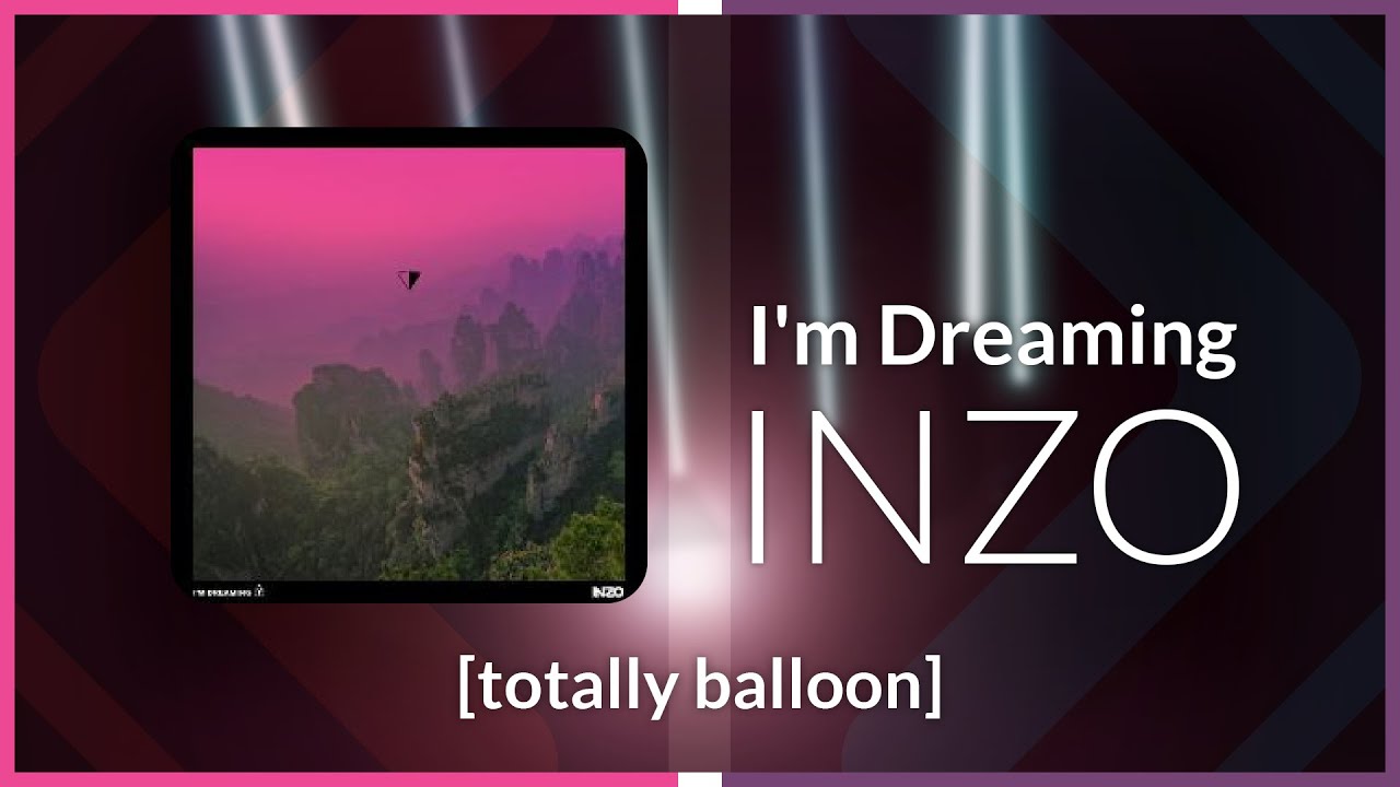 Noodle Map Monday | INZO - I'm Dreaming [totally balloon] - YouTube