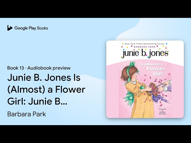 Junie B Jones Is Almost A Flower Girl Junie B. Jones #18: First Grader