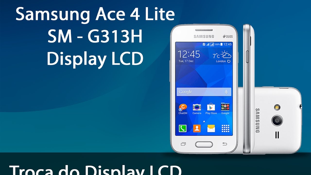 Troca do Display Samsung Galaxy Ace 4 SM-G313H - YouTube