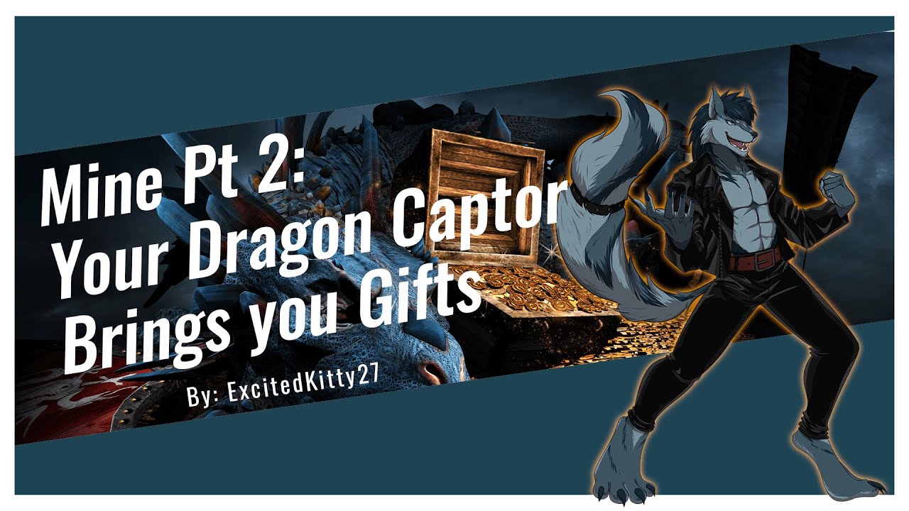 [M4F]Mine! II: Your Dragon Captor Brings You Gifts [Cute ...