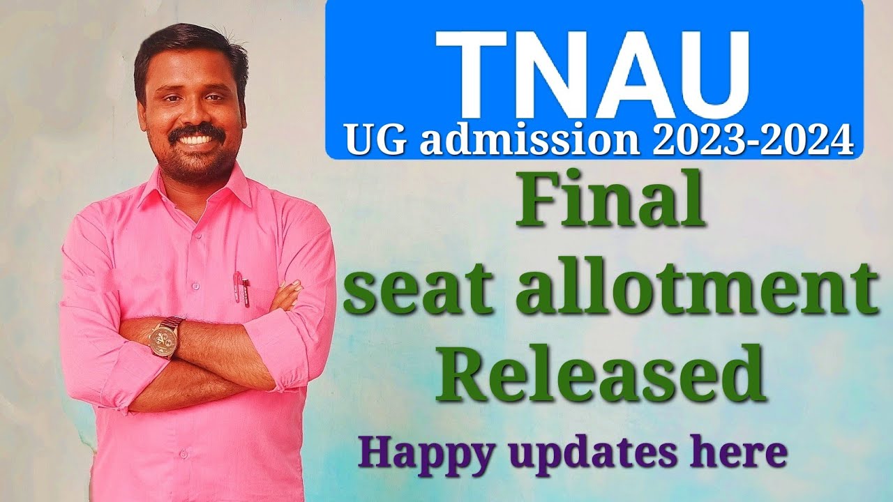 TNAU - Final seat allotment released happy news + full updates - YouTube