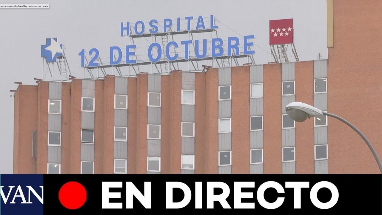 DIRECTO: El hospital 12 de Octubre, colapsado por el coronavirus - YouTube