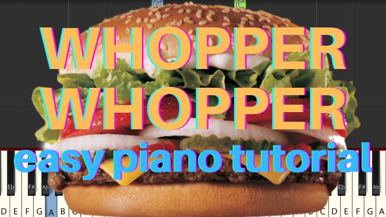 WHOPPER WHOPPER WHOPPER (Easy Piano Tutorial) - YouTube