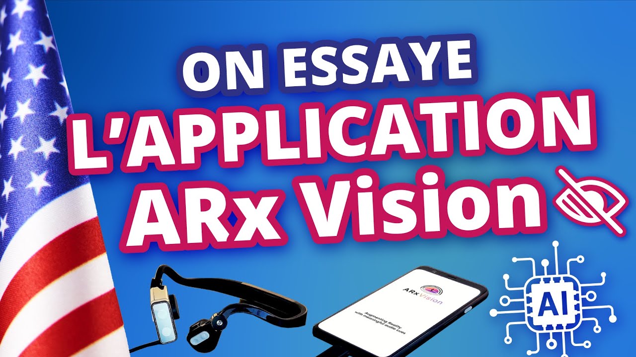 ARx Vision, l'application pour déficients visuels qui utilise l ...